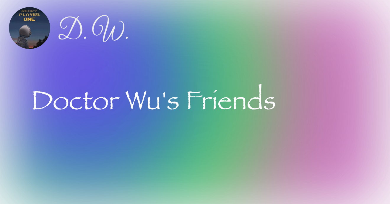 Doctor Wu's Friends
